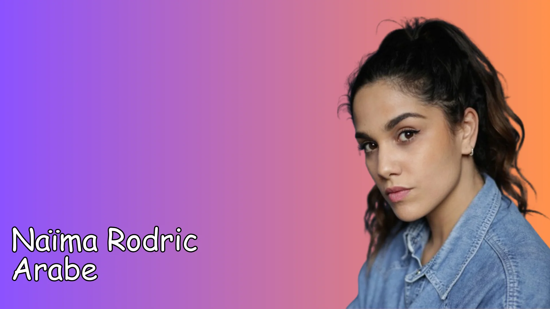 Naïma Rodric Arabe, Age & Wikipedia - LaCélébrité